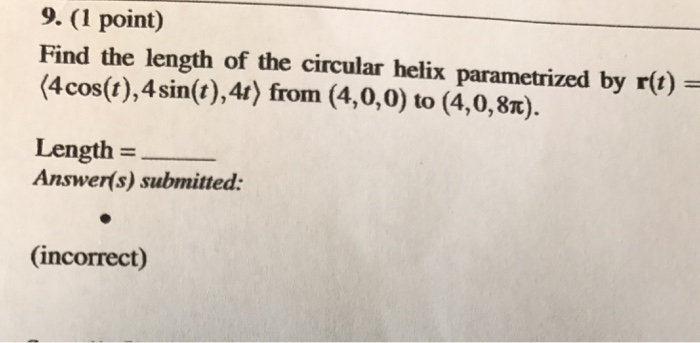 Solved Find the length of the circular helix parametrized by | Chegg.com