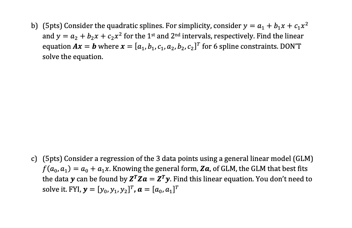 Solved b) (5pts) Consider the quadratic splines. For | Chegg.com
