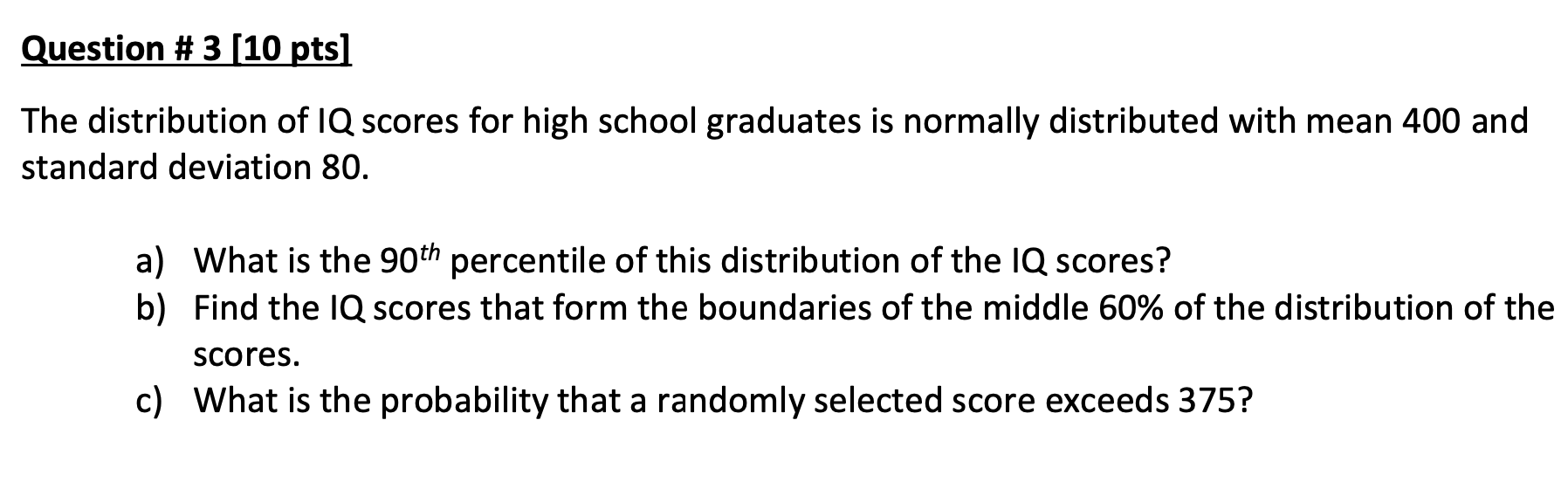 Solved Question # 3 [10 ﻿pts]The distribution of IQ scores | Chegg.com