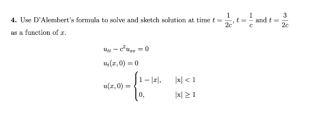 Solved 1 1 4. Use D'Alembert's formula to solve and sketch | Chegg.com