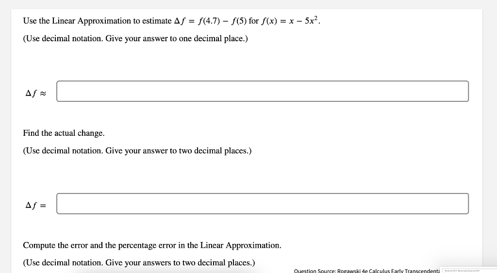 Solved Use The Linear Approximation To Estimate