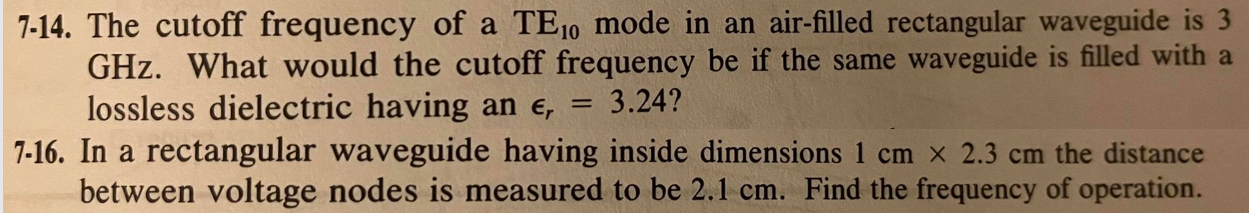 Solved 7-14. The cutoff frequency of a TE10 mode in an | Chegg.com