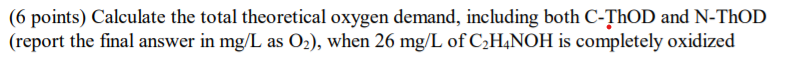 Solved (6 points) Calculate the total theoretical oxygen | Chegg.com
