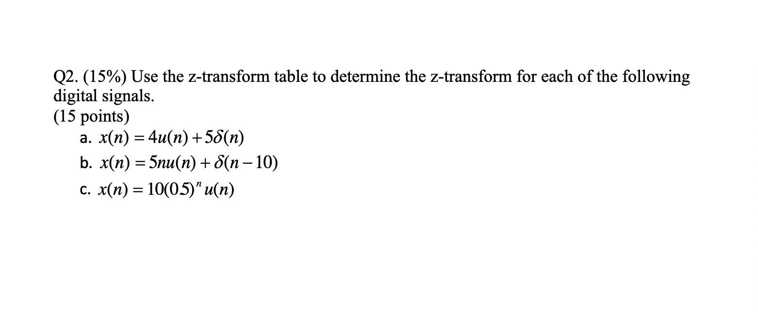 Solved Q2. (15%) Use the z-transform table to determine the | Chegg.com
