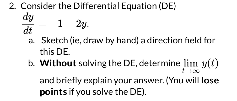 Solved Consider the Differential Equation (DE)dydt=-1-2y. | Chegg.com