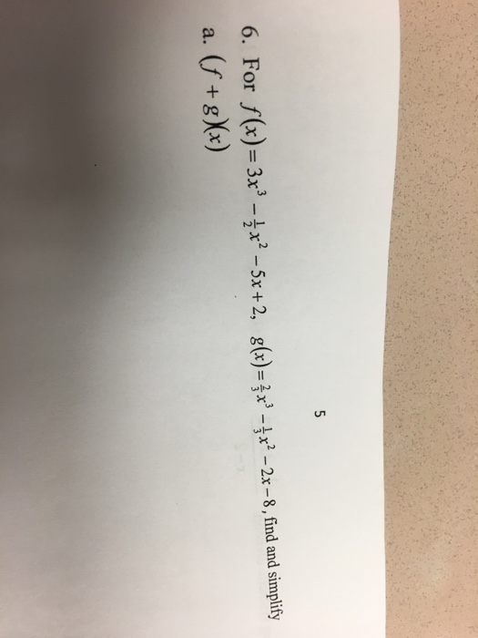 Solved 6, For f(x)=3x3-2x2-5x + 2, g(x)-3x3-r-2x-8,find and | Chegg.com