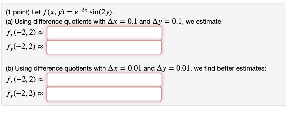 Solved (1 point) Let f(x, y) : = e e-2x sin(2y). (a) Using | Chegg.com