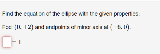 Solved Find the equation of the ellipse with the given | Chegg.com