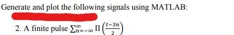 Solved Generate and plot the following signals using MATLAB: | Chegg.com