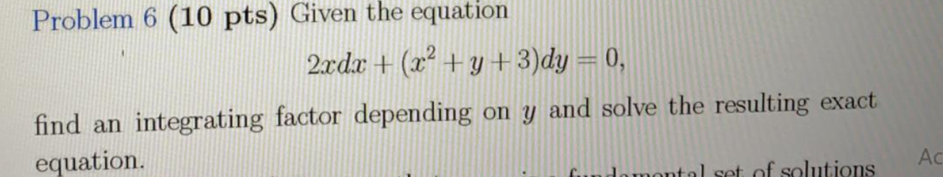 Solved Problem 6 (10 pts) Given the equation 2xdx +(x2 +1+3 | Chegg.com