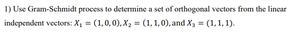 Solved 1) Use Gram-Schmidt process to determine a set of | Chegg.com