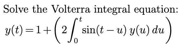 Solved L−1{s(s2+9)1}Solve the Volterra integral equation: | Chegg.com