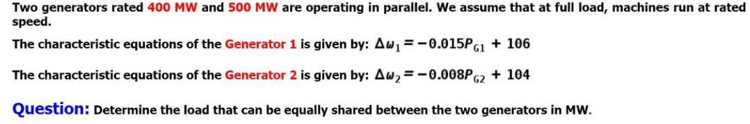 Solved Two generators rated 400MW and 500MW are operating in | Chegg.com