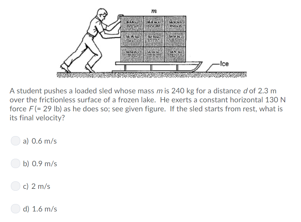 Solved: -Ice A Student Pushes A Loaded Sled Whose Mass M I... | Chegg.com