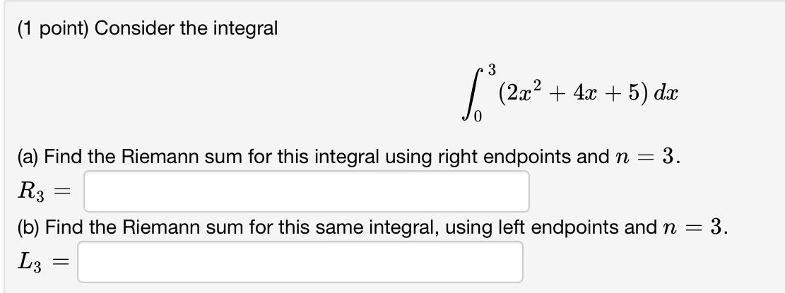 Solved (1 ﻿point) ﻿Consider the integral∫03(2x2+4x+5)dx(a) | Chegg.com