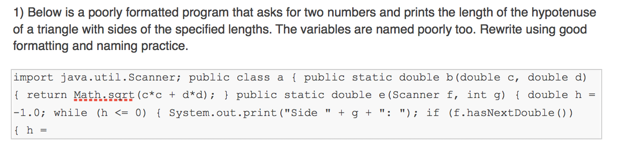 Solved 1) Below is a poorly formatted program that asks for | Chegg.com