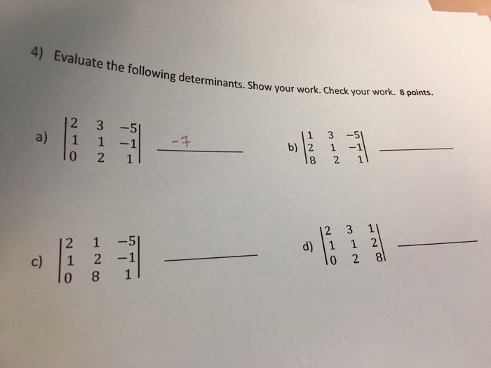 Solved Evaluate the following determinants. Show your work. | Chegg.com