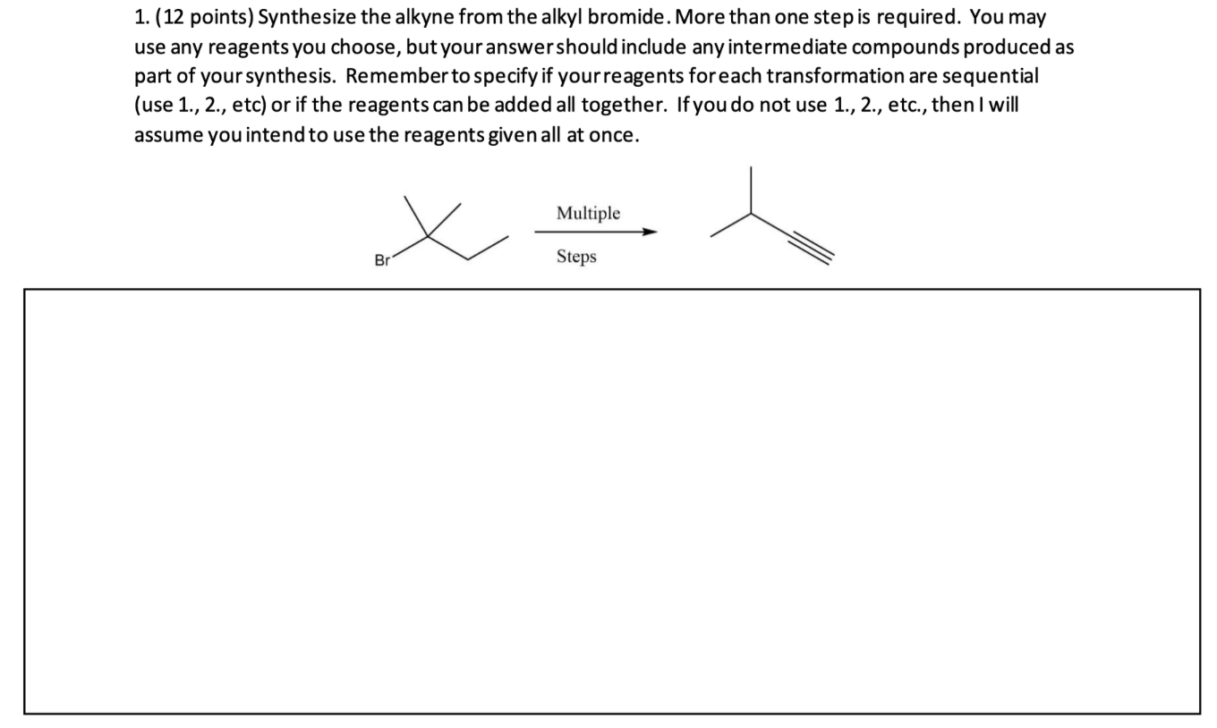 Solved 1. (12 points) Synthesize the alkyne from the alkyl | Chegg.com