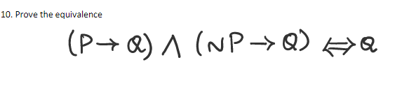 Solved 10. Prove the equivalence (P+Q) A (NP->Q) HQ | Chegg.com