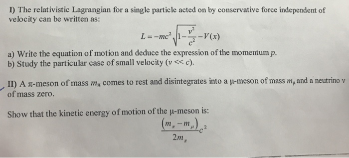 Solved l) The relativistic Lagrangian for a single particle | Chegg.com