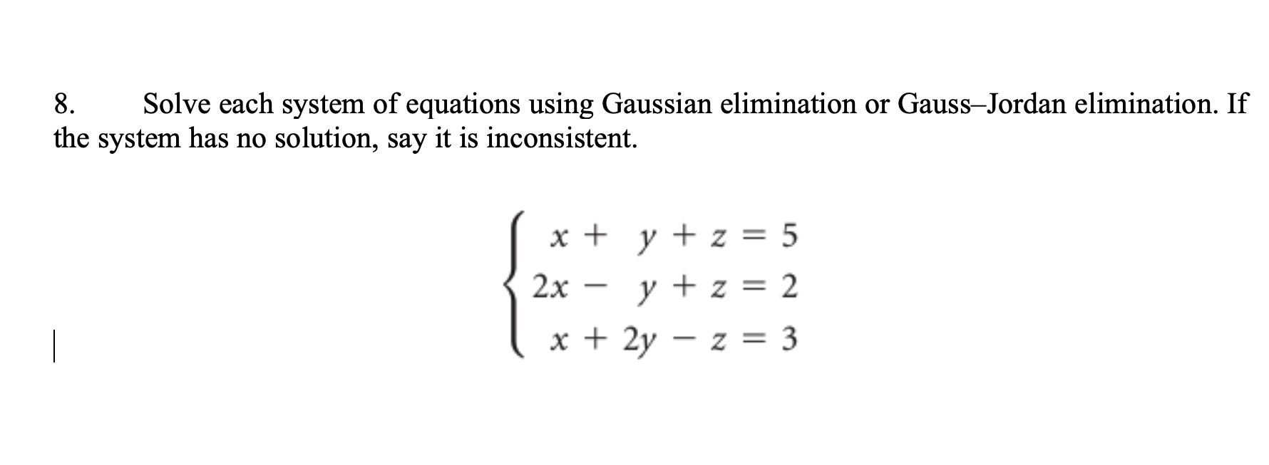Solved 8. Solve each system of equations using Gaussian | Chegg.com