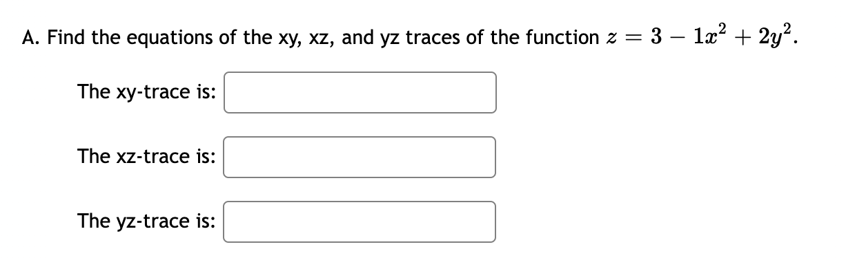 Solved A. Find the equations of the xy,xz, and yz traces of | Chegg.com
