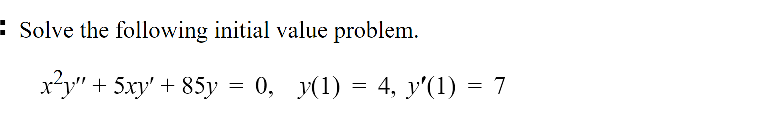 Solved : Solve the following initial value problem. x2y" + | Chegg.com