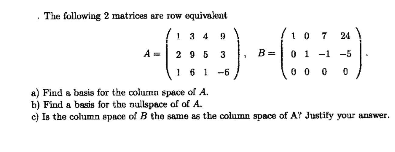 Solved The following 2 matrices are row equivalent 1 3 4 9 / | Chegg.com