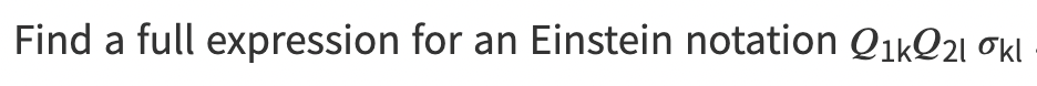 Solved Find a full expression for an Einstein notation | Chegg.com