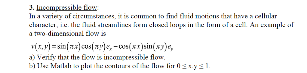 Solved 3. Incompressible flow: In a variety of | Chegg.com