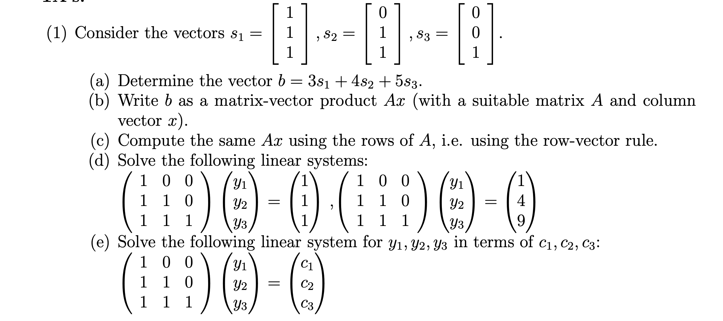 Solved Consider the vectors s1=⎣⎡111⎦⎤,s2=⎣⎡011⎦⎤,s3=⎣⎡001⎦⎤ | Chegg.com