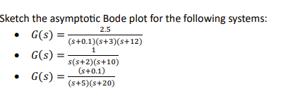 Solved Sketch the asymptotic Bode plot for the following | Chegg.com