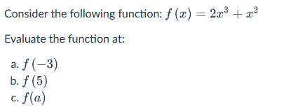Solved Consider the following function: f(x)=2x3+x2Evaluate | Chegg.com