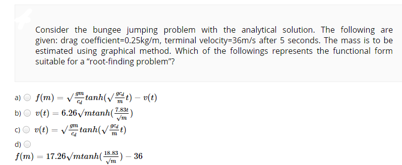Solved Consider the bungee jumping problem with the | Chegg.com