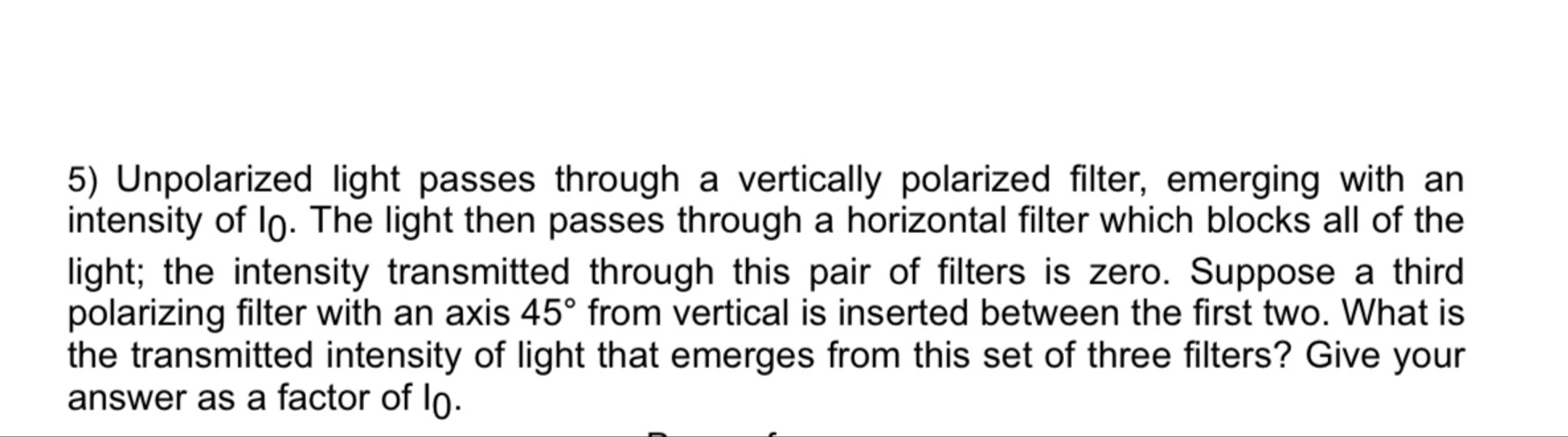 Solved Unpolarized light passes through a vertically | Chegg.com Solved Unpolarized light passes through a vertically | Chegg.com