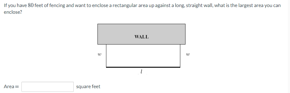 Solved If you have 80 feet of fencing and want to enclose a | Chegg.com