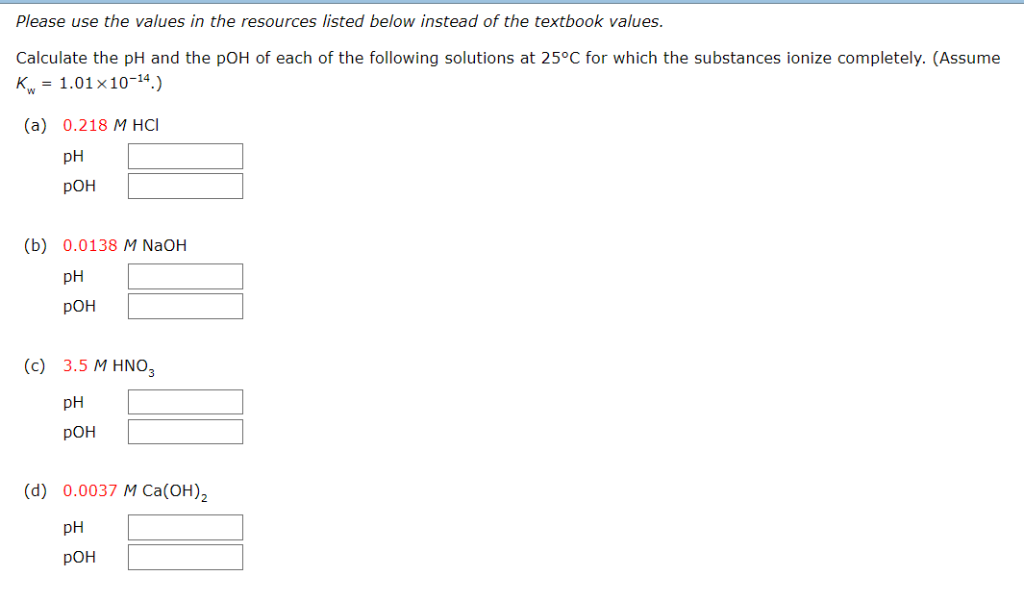 Solved Calculate the pH and the pOH of each of the following | Chegg.com
