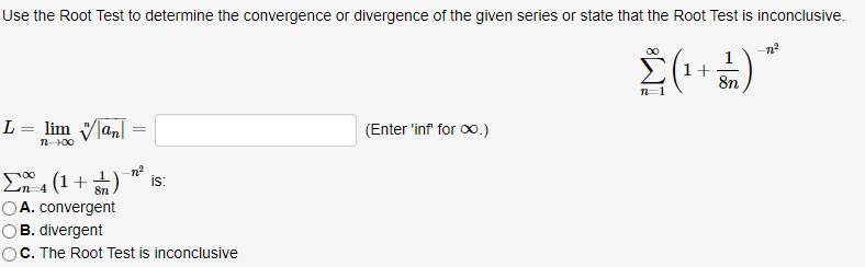 Solved Use the Root Test to determine the convergence or | Chegg.com