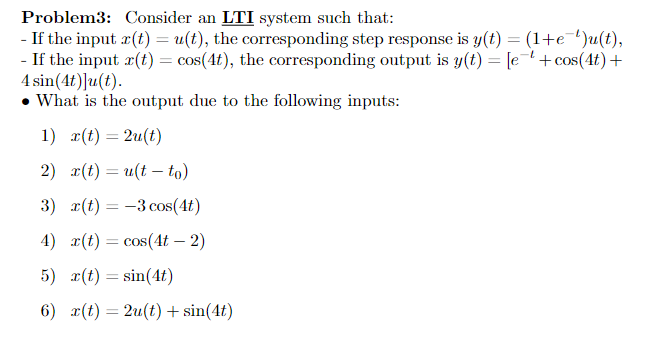 Solved Problem3: Consider an LTI system such that: - If the | Chegg.com