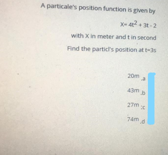 Solved A particale's position function is given by X= 4t2 + | Chegg.com
