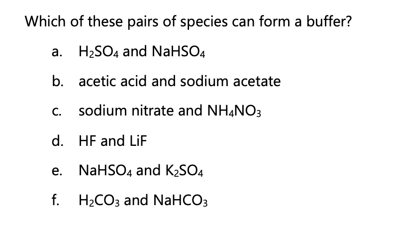 Solved Which of these pairs of species can form a buffer? a. | Chegg.com