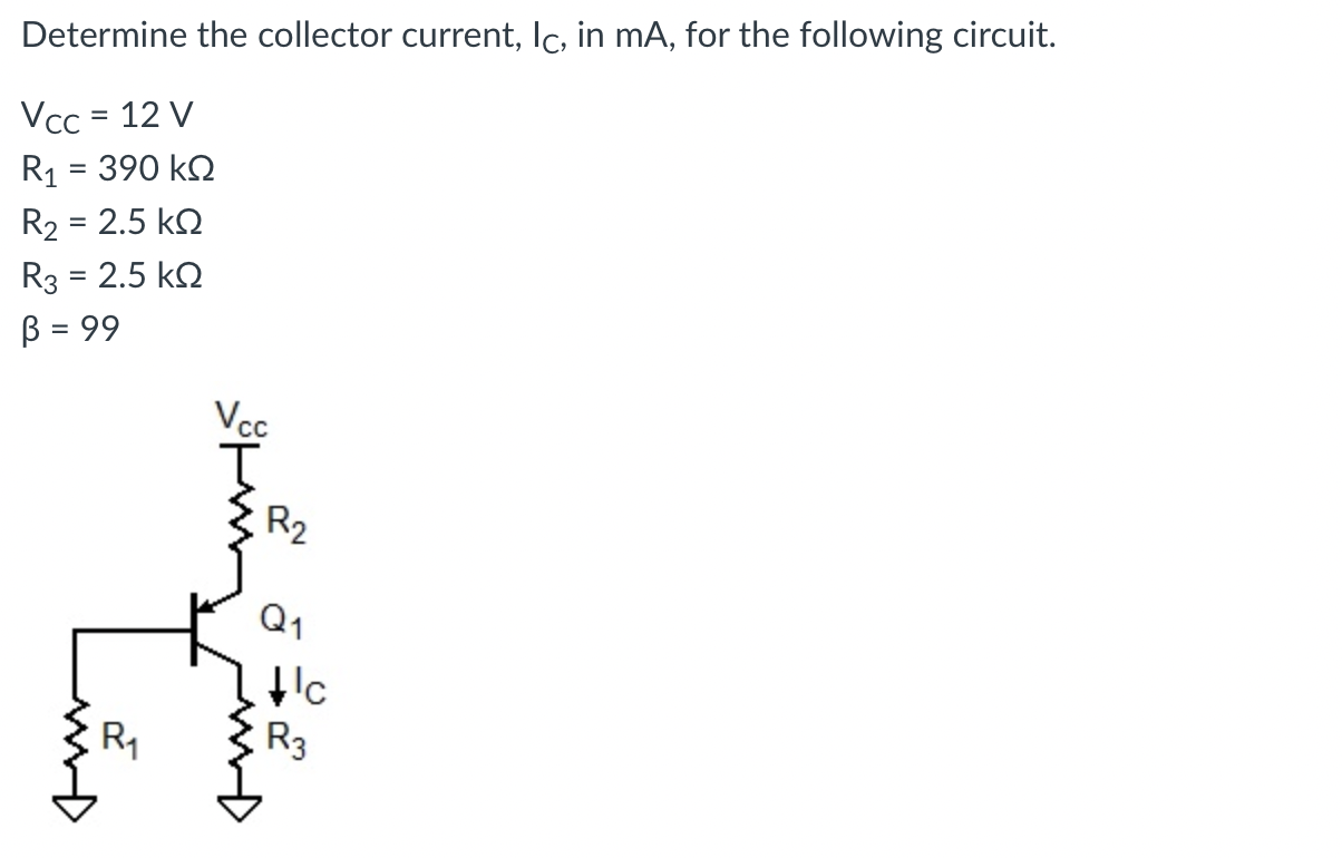 Solved Determine the collector current, IC, in mA, for the | Chegg.com