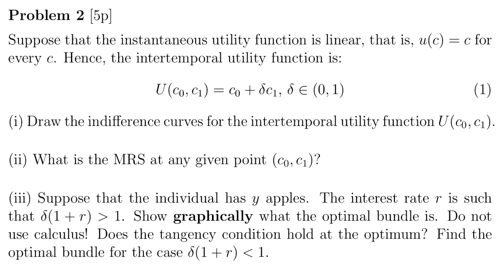 Solved Problem 2 (5p] Suppose that the instantaneous utility | Chegg.com