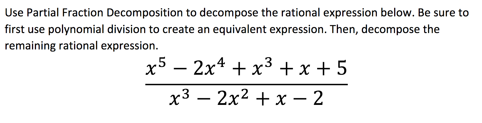 Solved Use Partial Fraction Decomposition to decompose the | Chegg.com