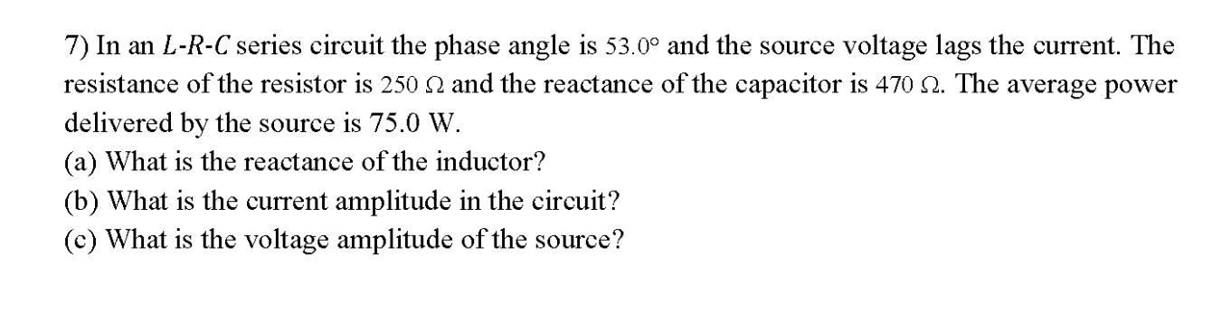 Solved 7) In an L-R-C series circuit the phase angle is | Chegg.com