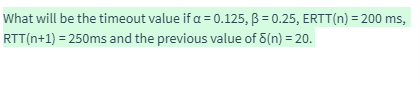 Solved What will be the timeout value ifa-0.125, β-0.25, | Chegg.com