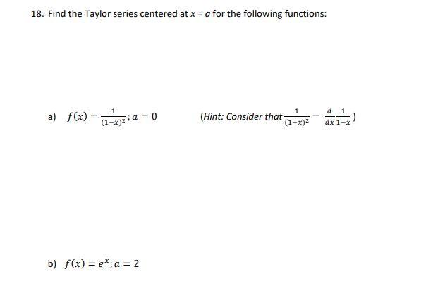 Solved 18. Find the Taylor series centered at x=a for the | Chegg.com
