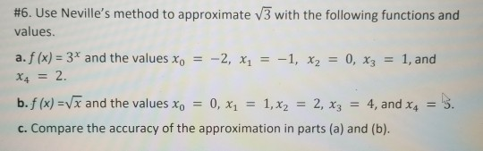 Solved #6. Use Neville's method to approximate v3 with the | Chegg.com