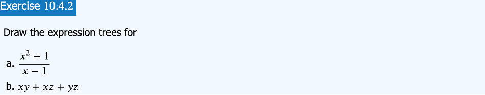 Solved Draw the expression trees for a. x−1x2−1 b. xy+xz+yz | Chegg.com