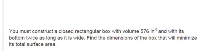 Solved You must construct a closed rectangular box with | Chegg.com